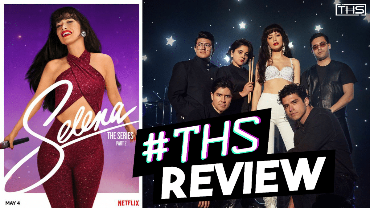 [Review] Netflix's Selena: The Series Part 2 Still Holds The Songstress ...